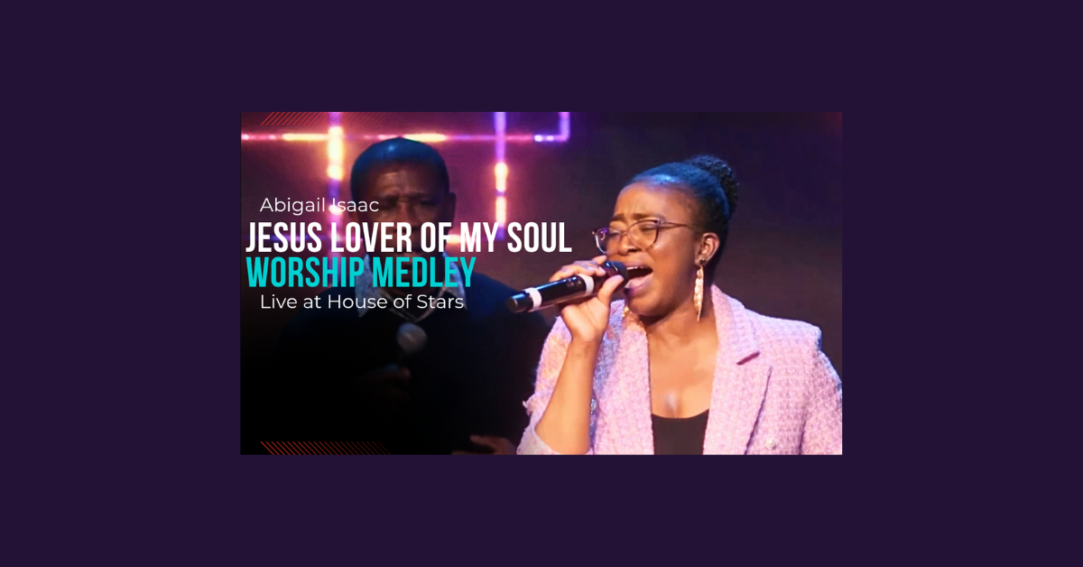 “Jesus Lover of My Soul” by Abigail Isaac - You, God's Music™